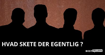 Hvad skete der egentlig?
